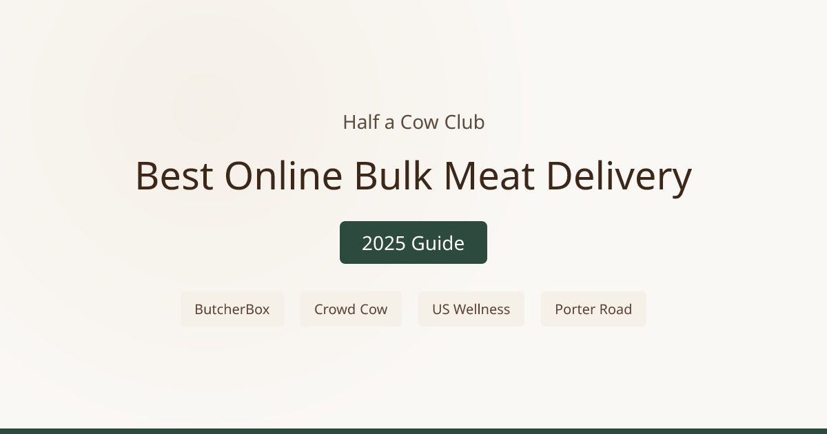 Best Online Bulk Meat Delivery 2026 - Half a Cow Club